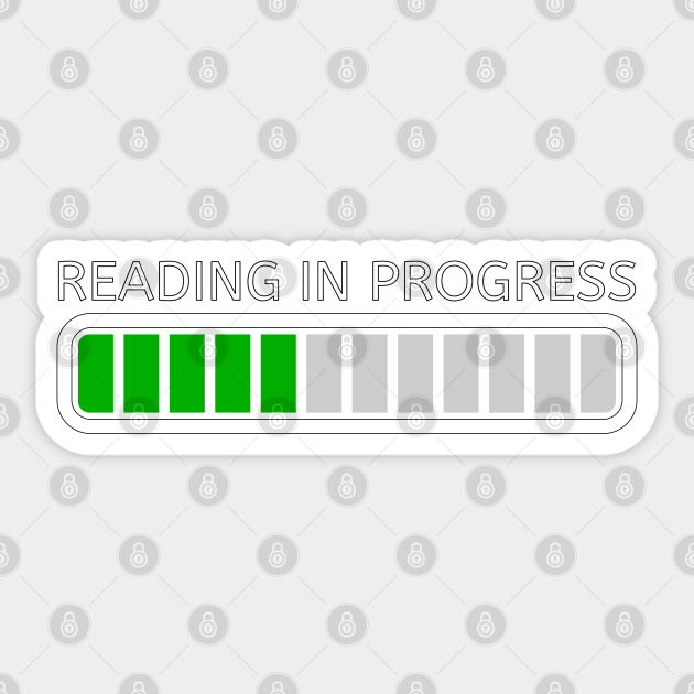 Reading in progress - Book Lovers Gifts - Sticker | TeePublic